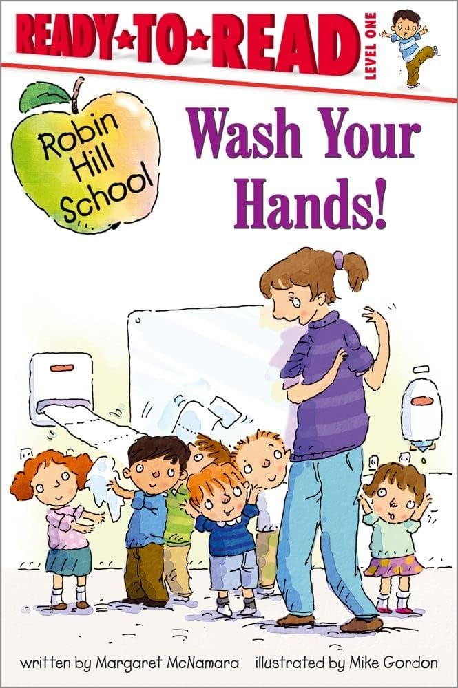 Ready To Read Level 1 - Wash Your Hands! - Robin Hill School