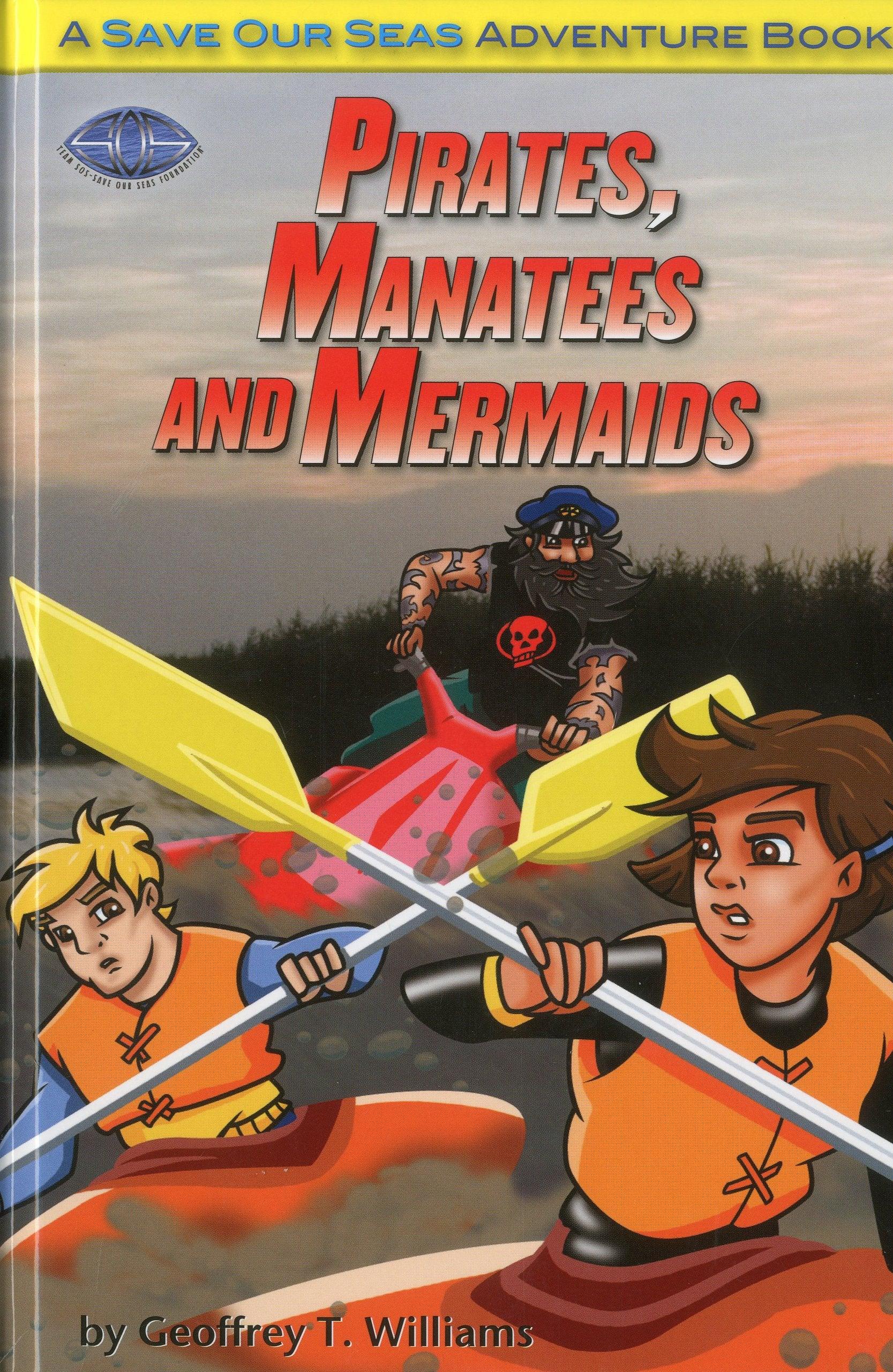 Pirates, Manatees and Mermaids (Save Our Seas Adventure Books)