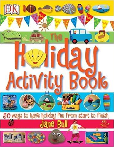 The Holiday Activity Book-50 Ways to Have Holiday Fun From Start to Fi