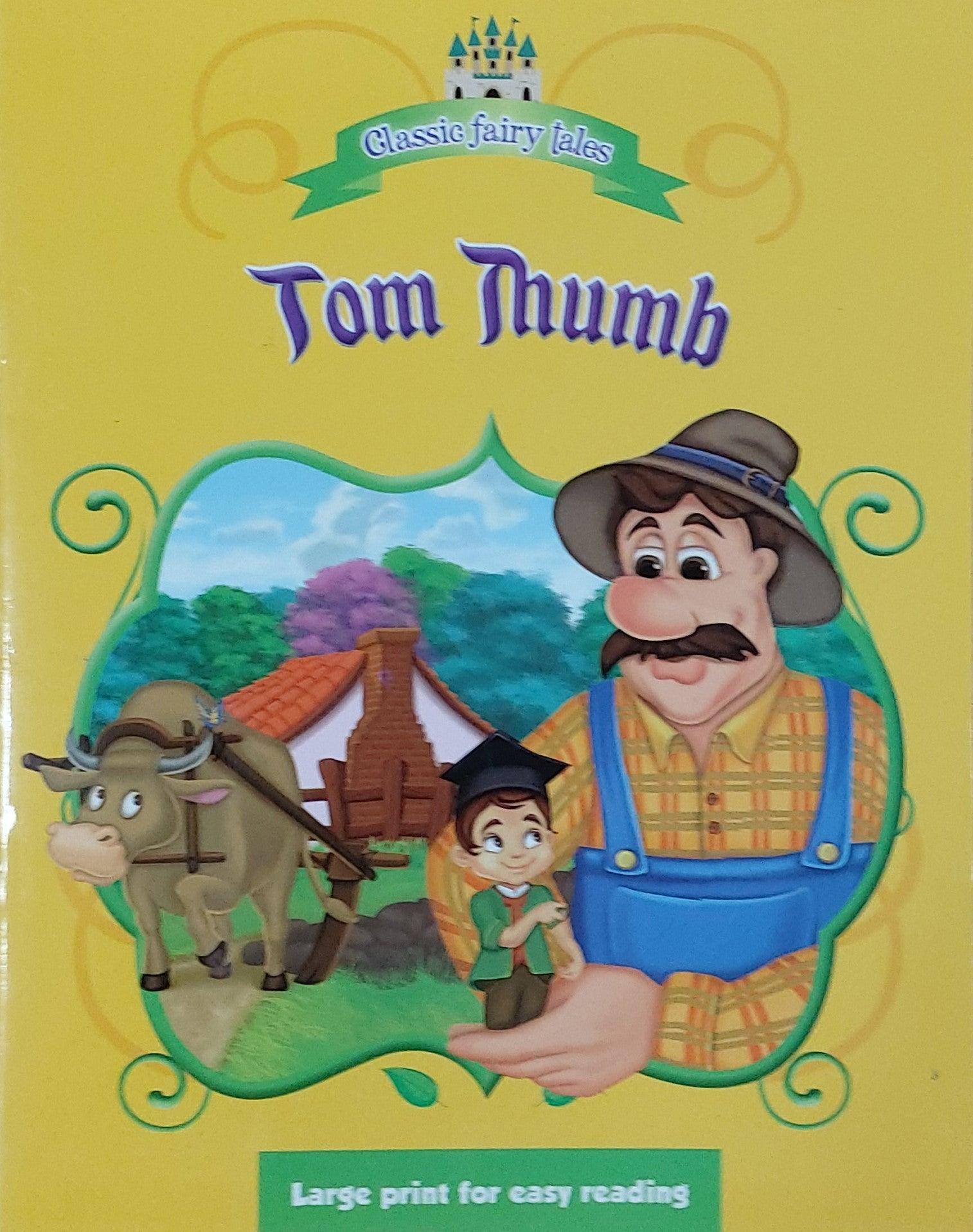 Classic Fairy Tales - Tom Thumb Large Print For Easy Reading
