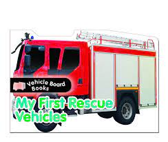 Vehicle Board Books - My First Rescue Vehicles
