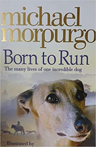 Michael Morpurgo: Born To Run - Too Many Lives Of One Incredible Dog