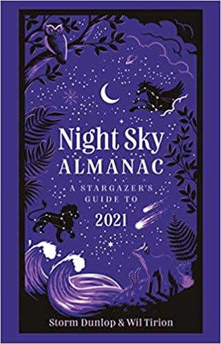 Night Sky Almanac 2021 - A stargazer’s Guide