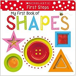 Scholastic First Steps My First Book of Shapes