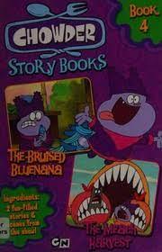 Chowder Story Books - 2 Fun-Filled Stories - The Bruised Bluenana - Th